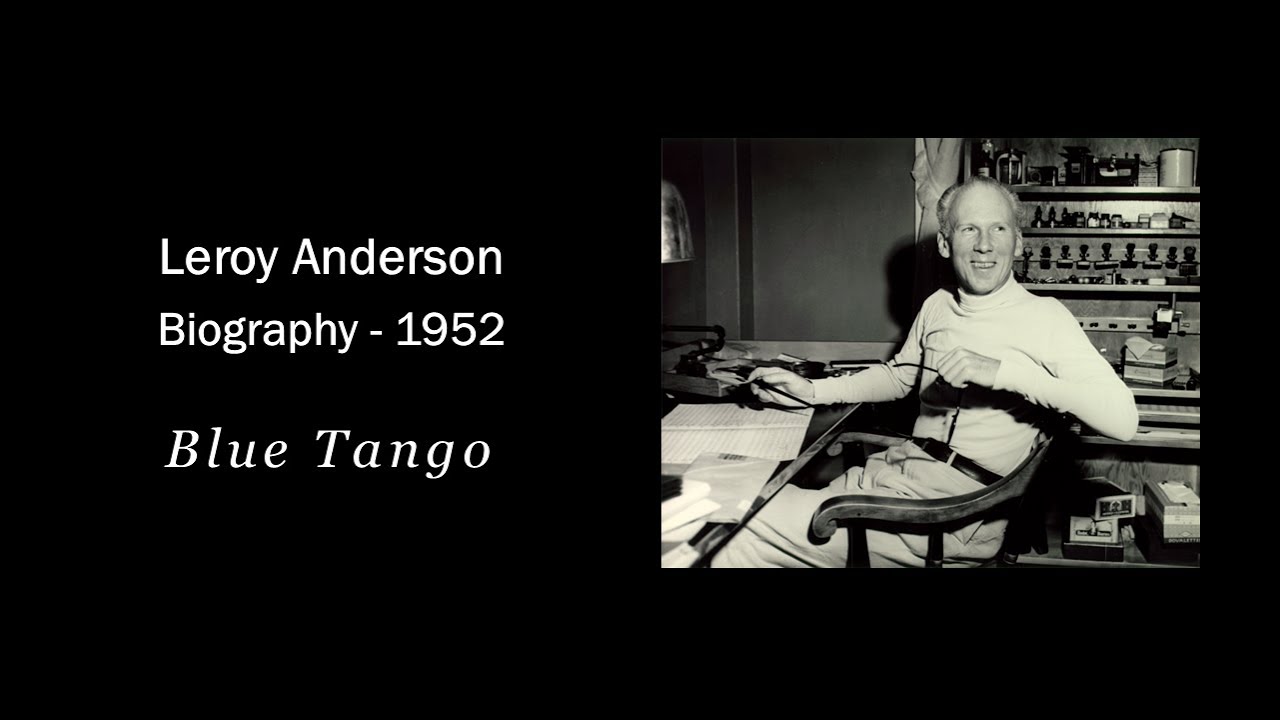 Leroy Anderson official Biography - Blue Tango 1952 - YouTube