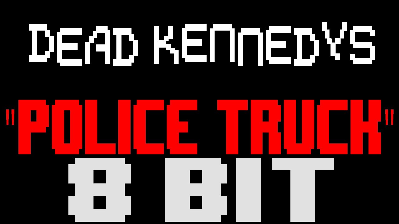 Police Truck [8 Bit Tribute to Dead Kennedys] - 8 Bit Universe - YouTube
