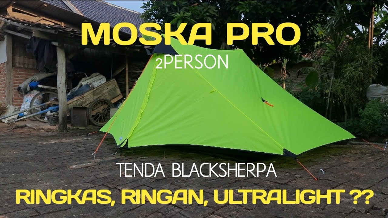 TENDA ULTRALIGHT ?? REVIEW MOSKA PRO 2 PERSON BLACKSHERPA - YouTube