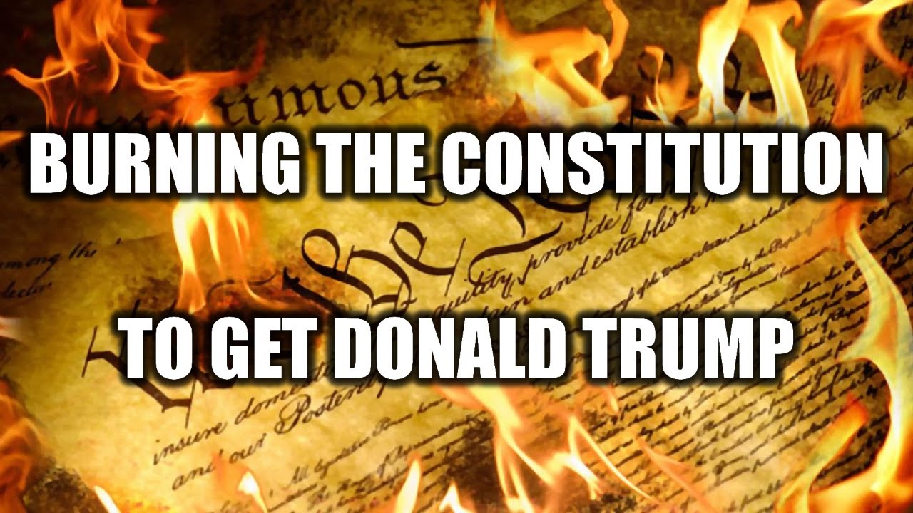 Burning the Constitution to Get Trump - YouTube