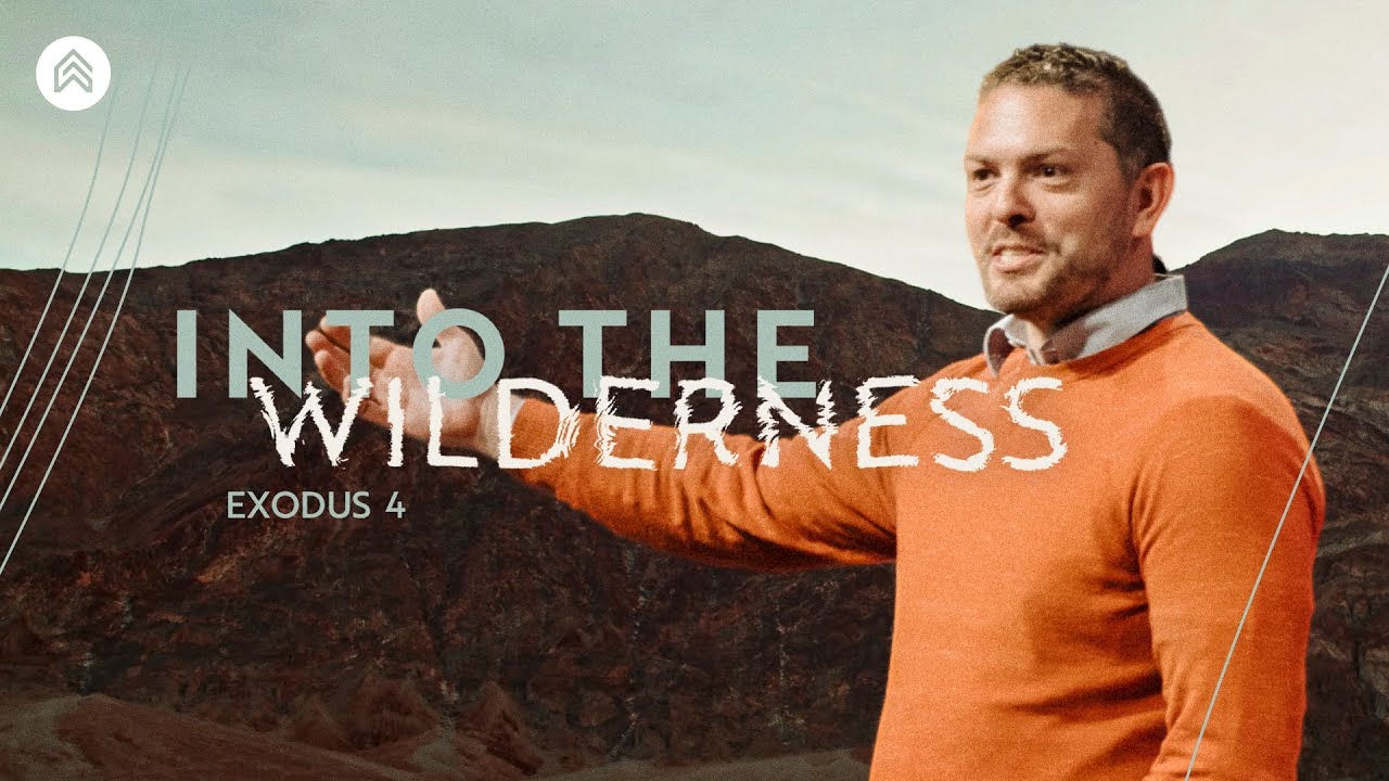 Into the Wilderness | Exodus 4 // Aaron Cloud - YouTube