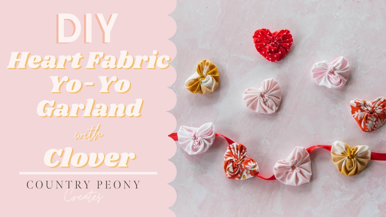 DIY Heart Fabric Yo-Yo Garland with Clover's "Quick" Yo-Yo Maker ...