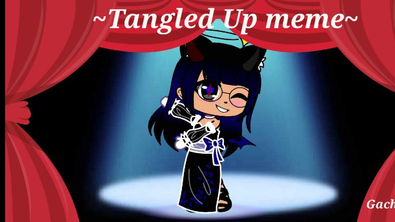 Tangled up meme! Gacha CLUB! - YouTube