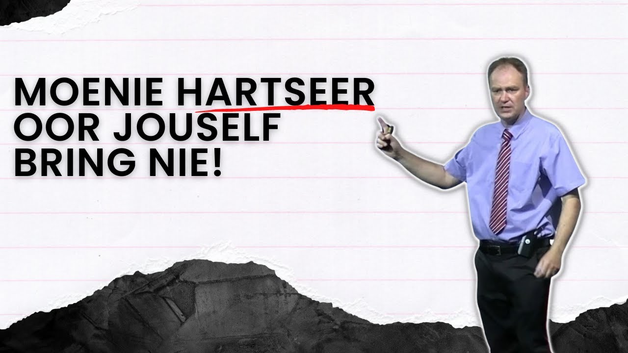 Hoe om nie Hartseer oor jouself te bring nie! - Jefta Deel 3 (Johan ...