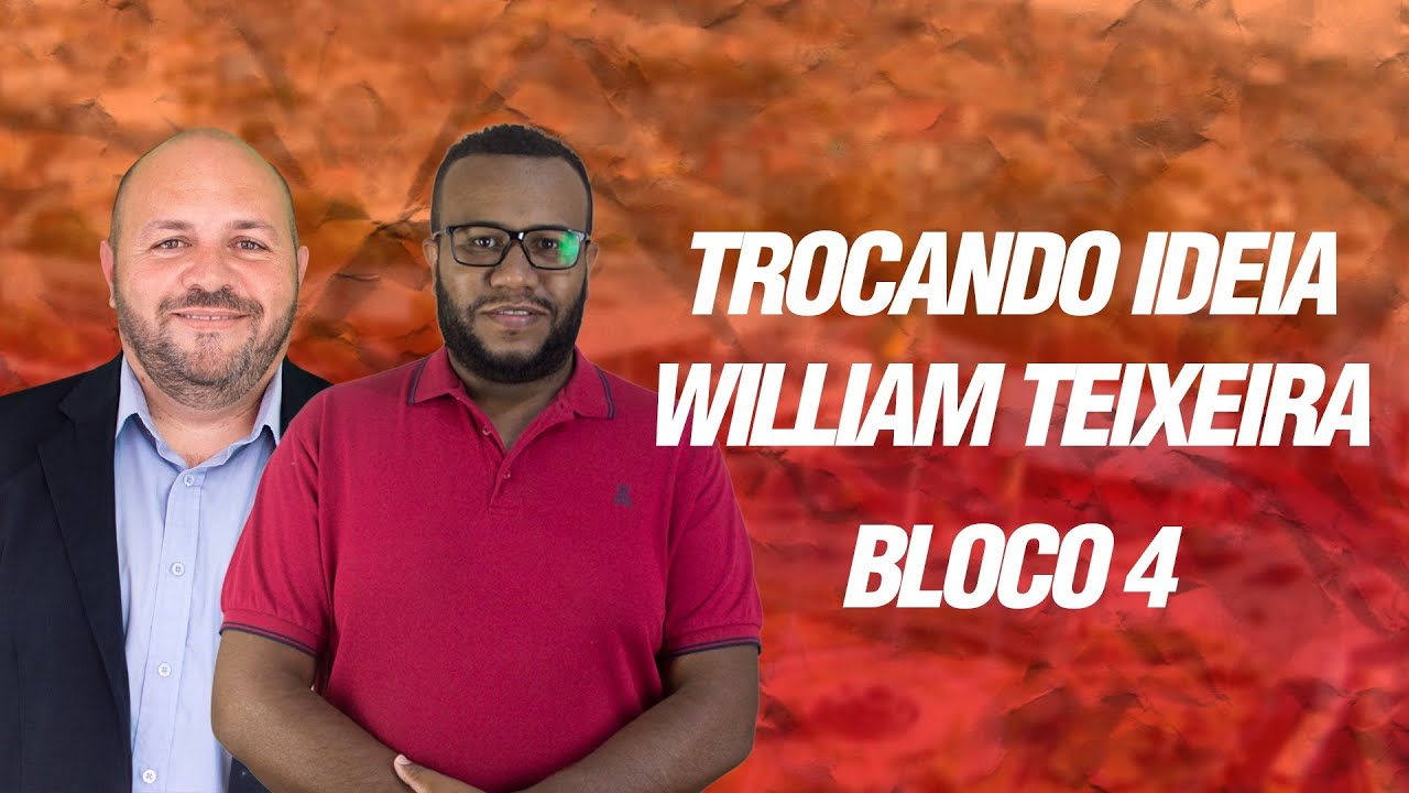TROCANDO IDEIA - WILLIAM TEIXEIRA 06-03 - YouTube