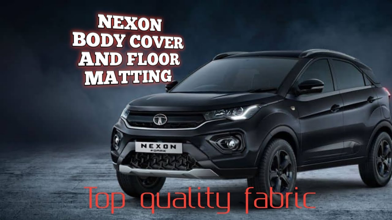 Tata Nexon body Cover and matting - YouTube
