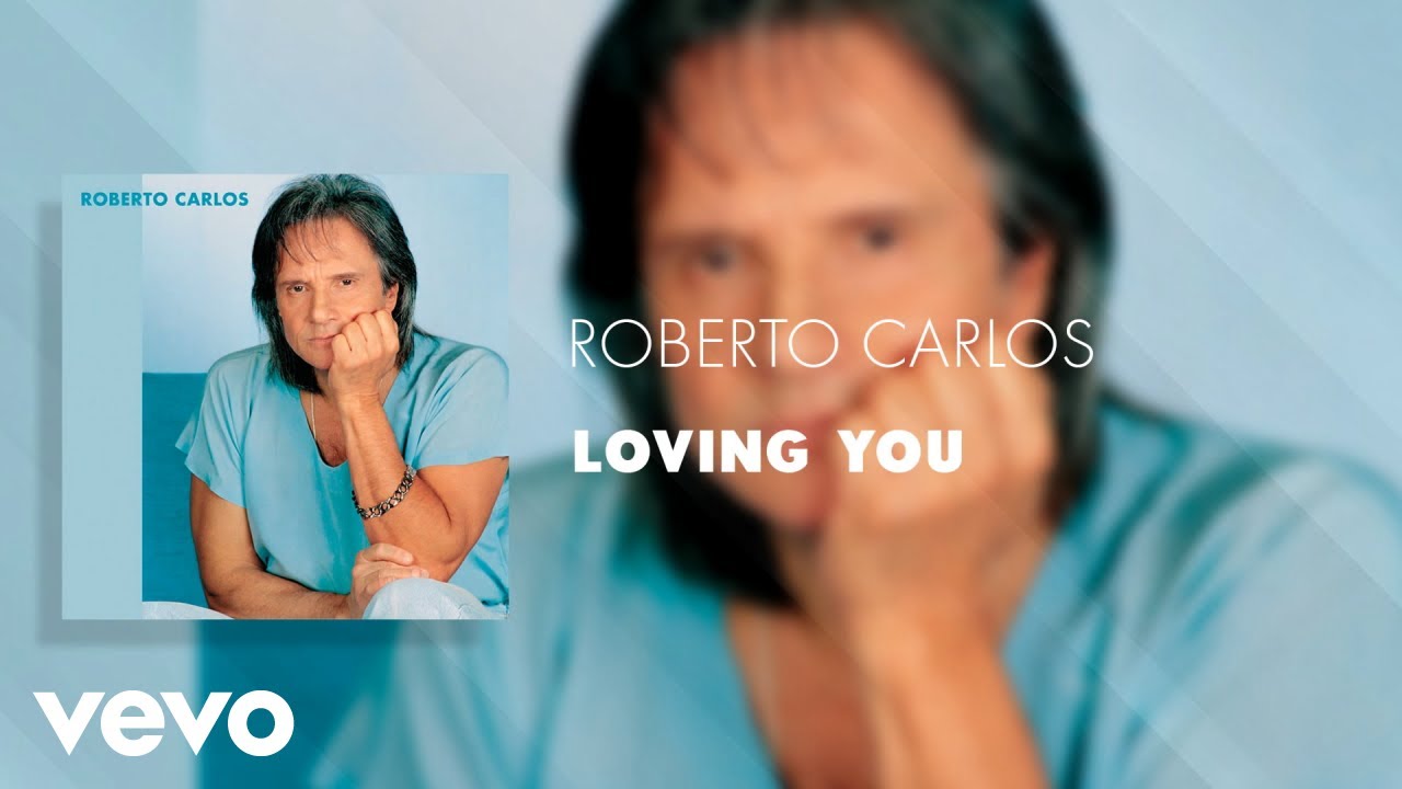 Roberto Carlos - Loving You (Áudio Oficial) - YouTube