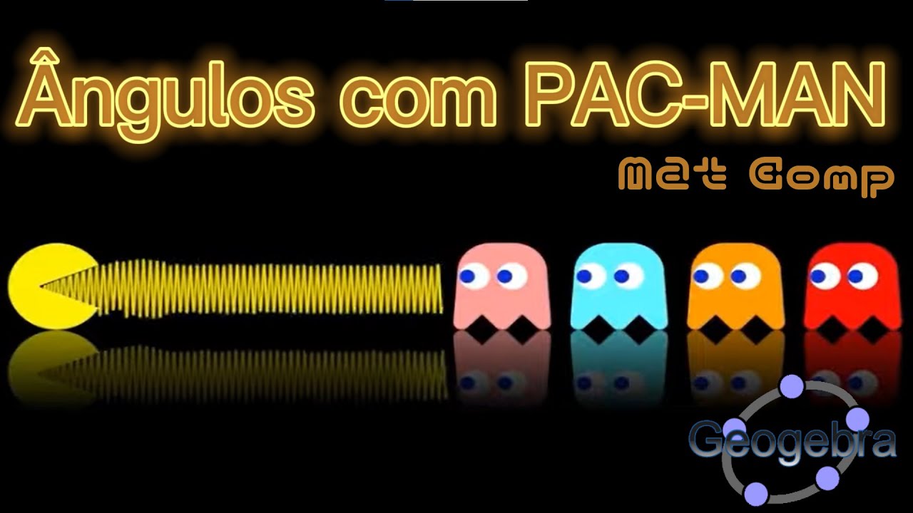 Ângulos com PAC MAN no GeoGebra - YouTube