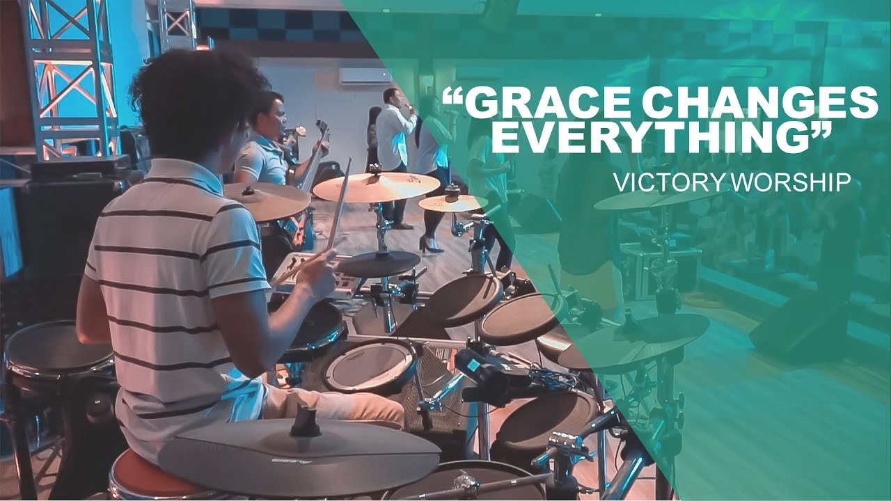 GRACE CHANGES EVERYTHING by Victory Worship drum cover / LLCCMI WORSHIP ...