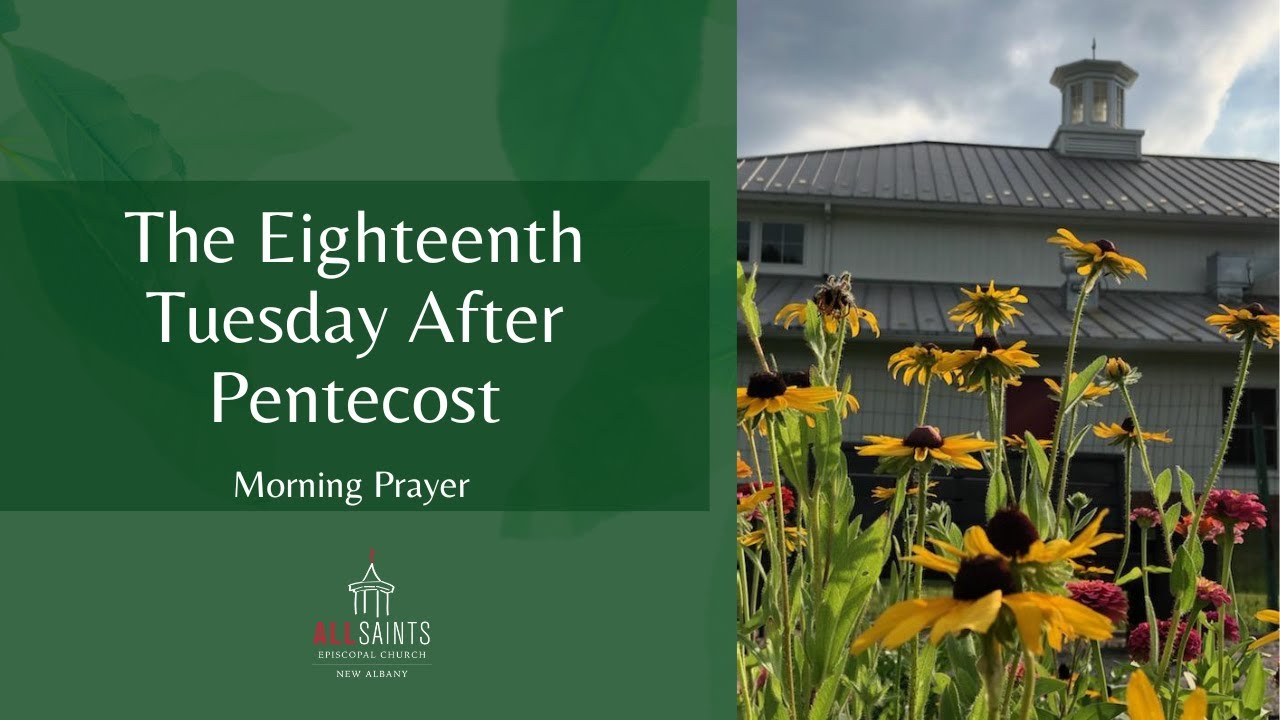 The Eighteenth Tuesday After Pentecost - YouTube