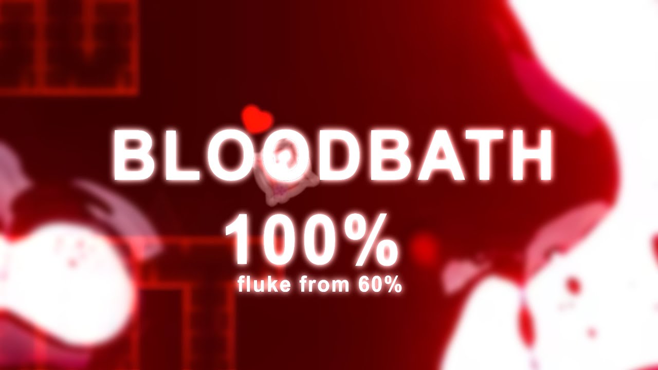 (FLUKE FROM 60%) Bloodbath 100% by Riot & more | Geometrydash 2.206 - YouTube