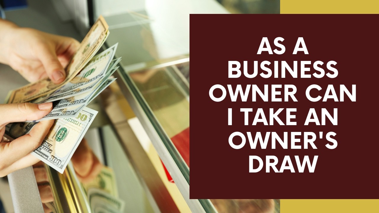 As a Business Owner Can I Take an Owner's Draw? - YouTube