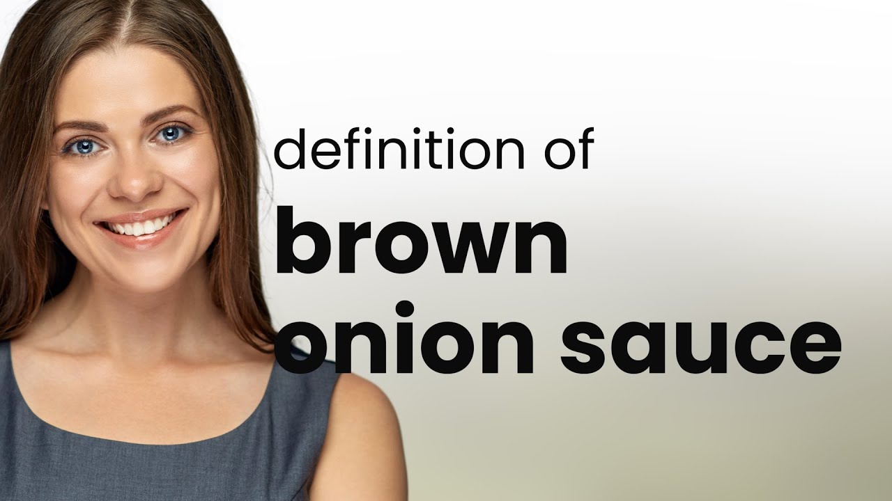 Brown onion sauce | definition of BROWN ONION SAUCE - YouTube