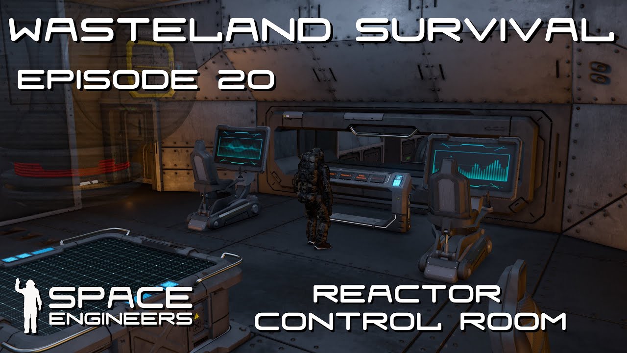 Space Engineers - Wasteland Survival Ep20 - Reactor Control Room ...