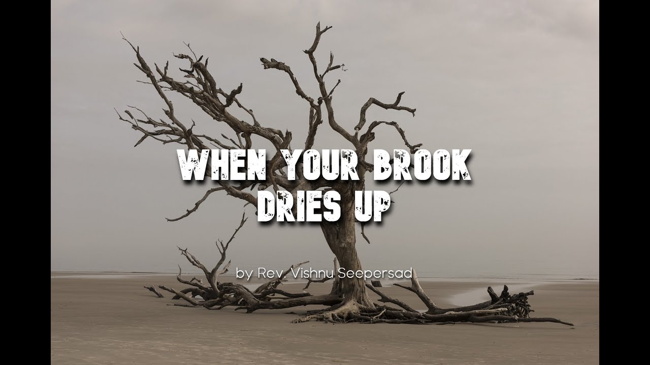 When Your brook Dries Up - Part 2 - by Rev. Vishnu Seepersad - YouTube