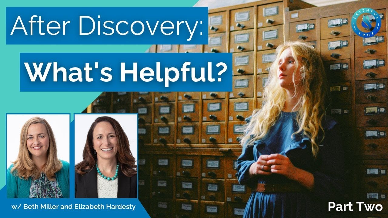 After Discovery | What IS Helpful w/ Beth Miller & Elizabeth Hardesty ...