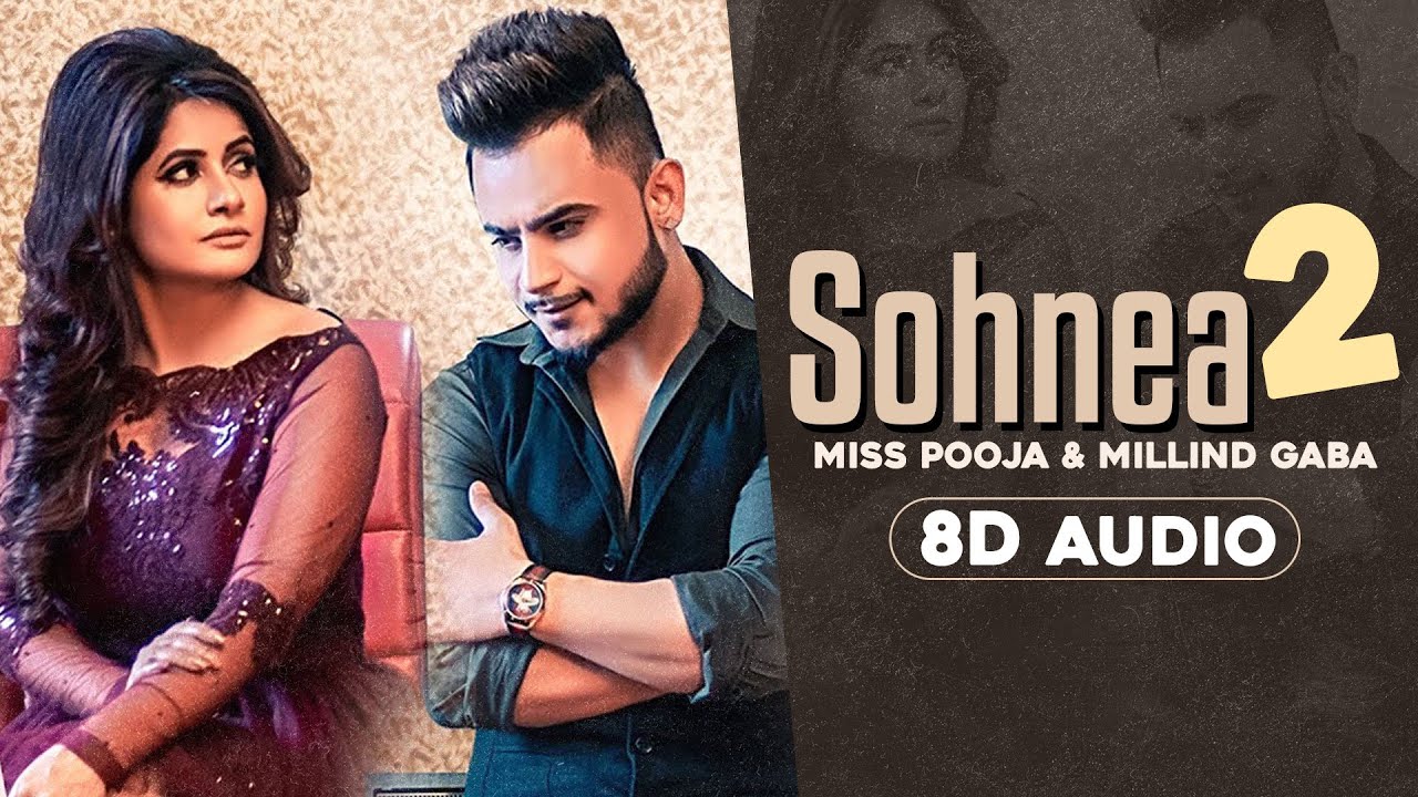 Sohnea 2 (8D Audio🎧) | Miss Pooja ft Millind Gaba | Latest Punjabi ...