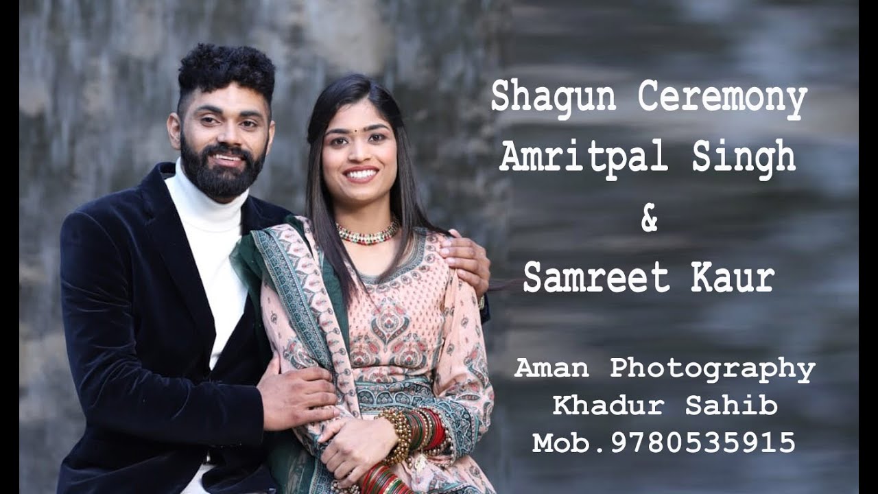 Shagun Ceremony/Amritpal Singh & Samreet Kaur/Aman Photography //Khadur ...