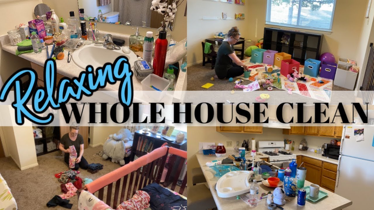 RELAXING WHOLE HOUSE CLEAN CLEAN WITH ME | CLEANING MOTIVATIONAL | SAHM ...