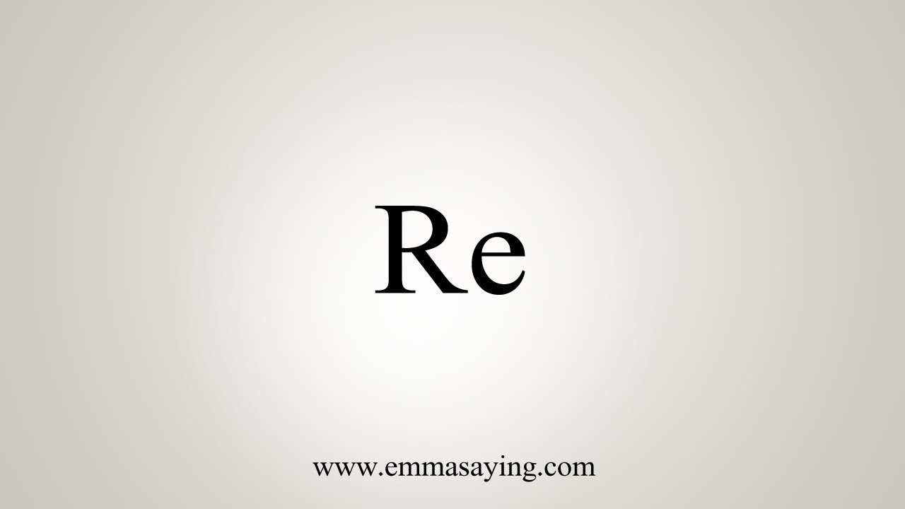 How To Say Re - YouTube