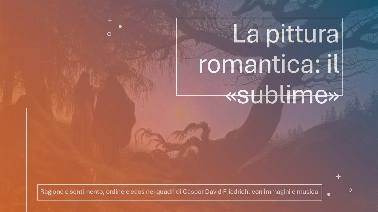 LA PITTURA ROMANTICA: IL “SUBLIME" nei QUADRI di Caspar David FRIEDRICH ...