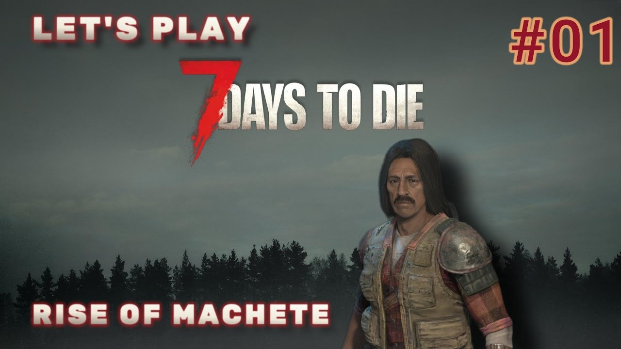 7 Days to Die - Let`s Play #01 - Die Reise von Machete beginnt - YouTube