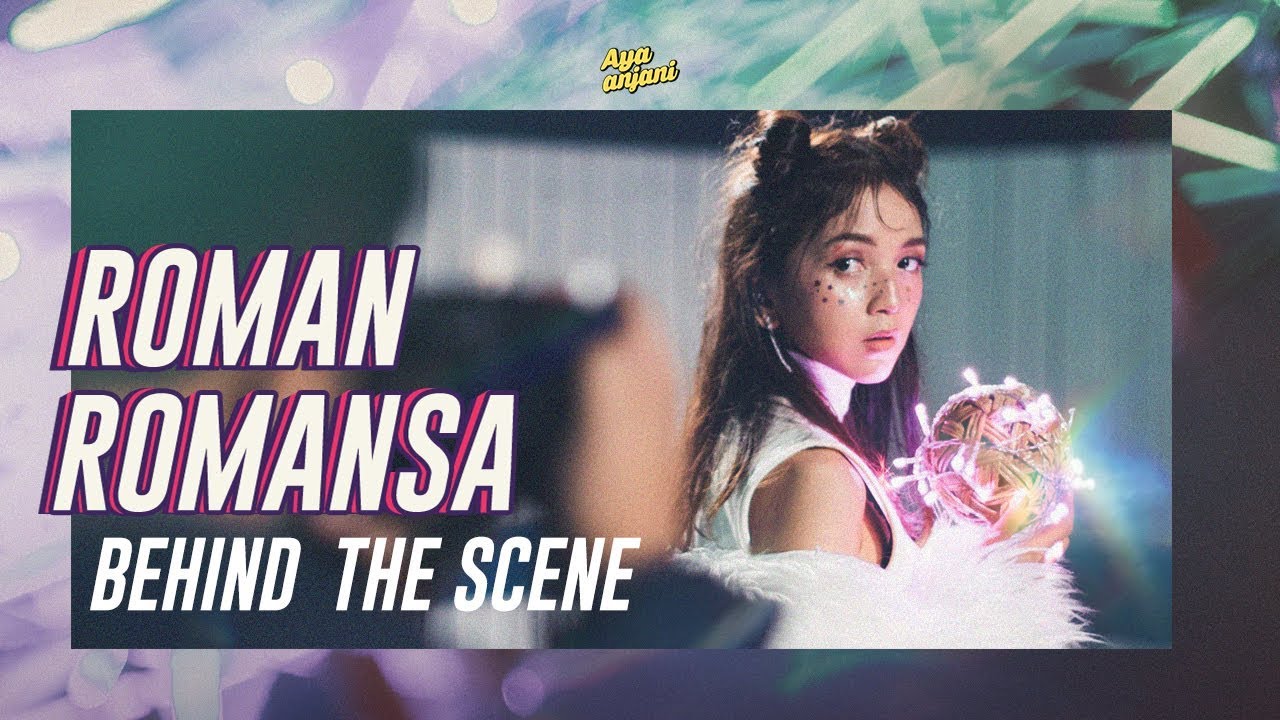『Roman Romansa』Behind The Scene | Music Video - YouTube