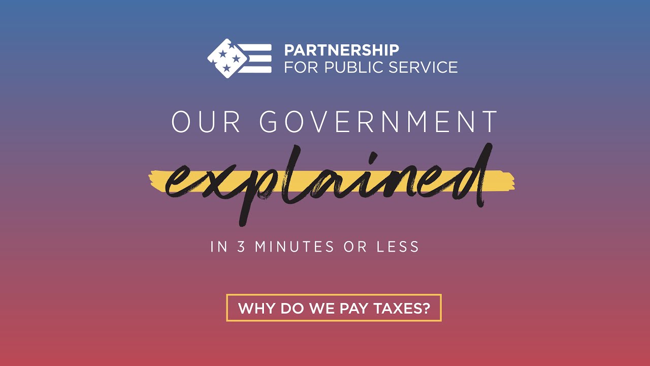 Our Government Explained (in 3 Minutes or Less): Why do we Pay Taxes ...