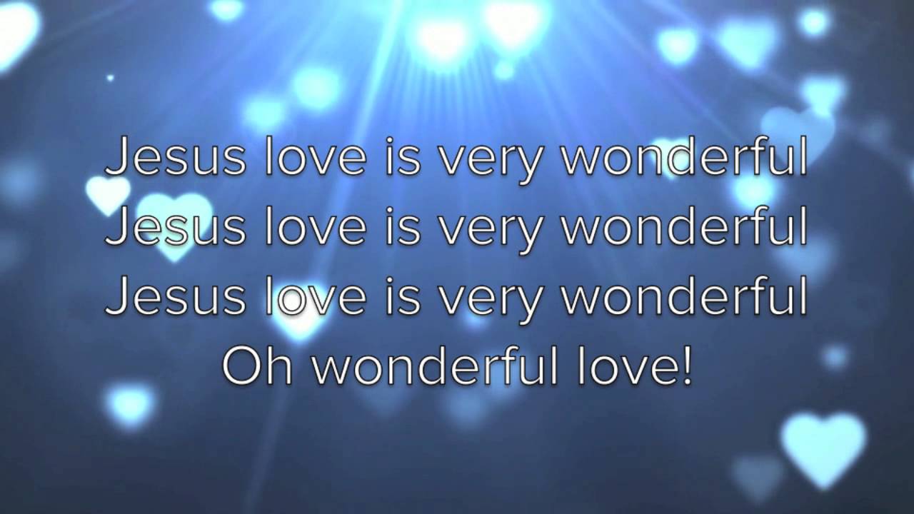 Jesus Love is Very Wonderful lyric video - YouTube