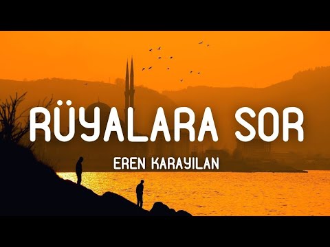 Eren Karayılan - Rüyalara Sor (Sözleri/Lyrics)