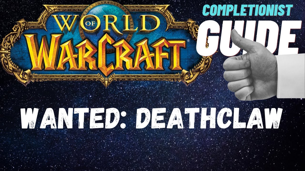 WANTED: Deathclaw WoW Quest completionist guide - YouTube