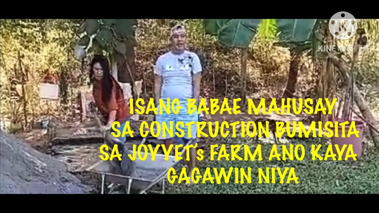 ISANG BABAE MAHUSAY SA CONSTRUCTION BUMISITA SA JOYYET’s FARM ANO KAYA ...