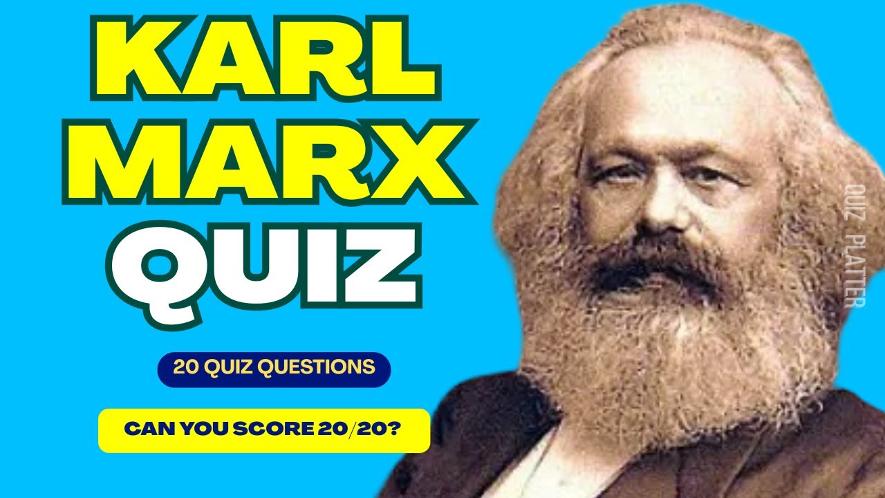 Karl Marx Quiz: Can You Score 20/20? | History Challenge #quizplatter ...
