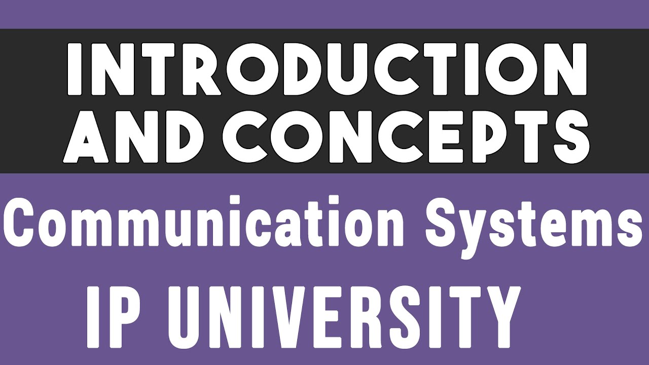 Intro and Concept | Communication Systems IP | IPU CS Communication ...