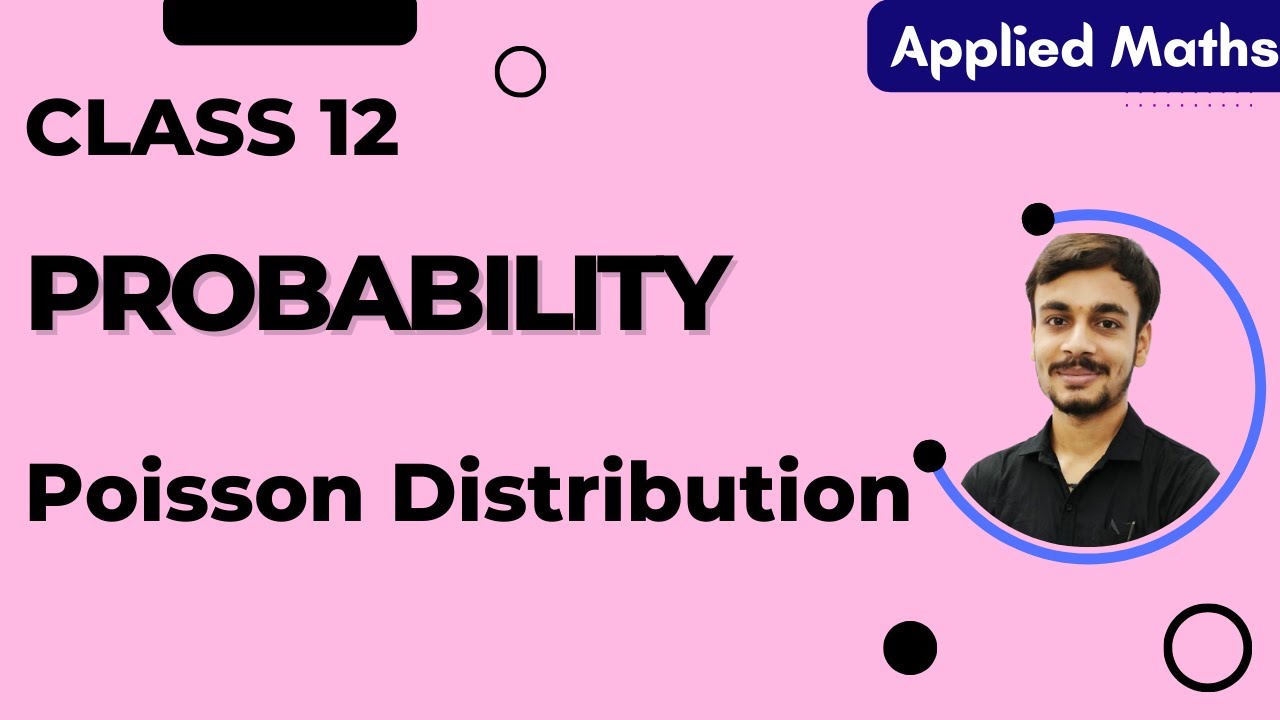 POISSON DISTRIBUTION | PROBABILITY | CLASS 12TH | APPLIED MATHS - YouTube