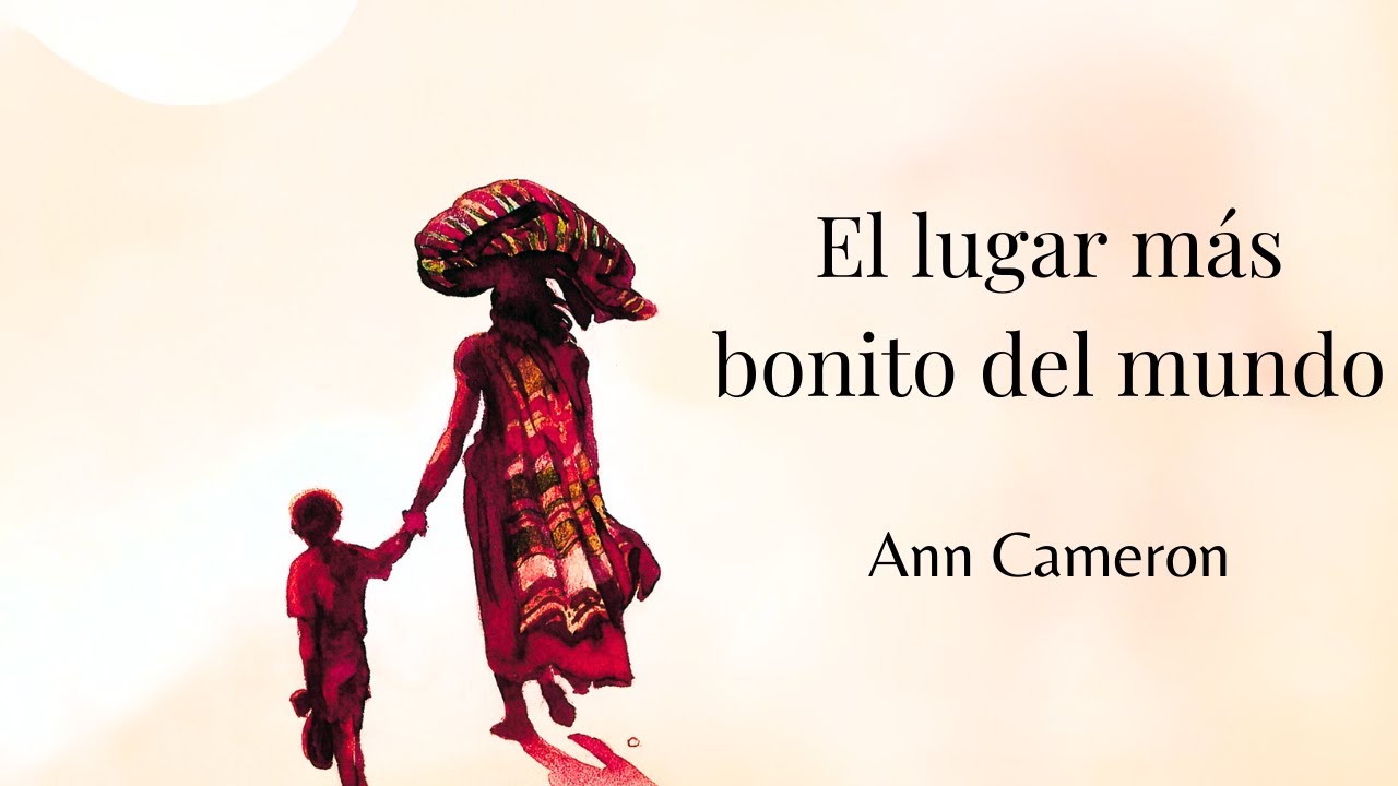 EL LUGAR MÁS BONITO DEL MUNDO - Ann Cameron - AUDIOLIBRO - YouTube