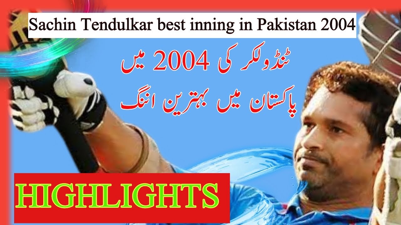 Sachin Tendulkar best inning Pakistan 2004 highlights - YouTube