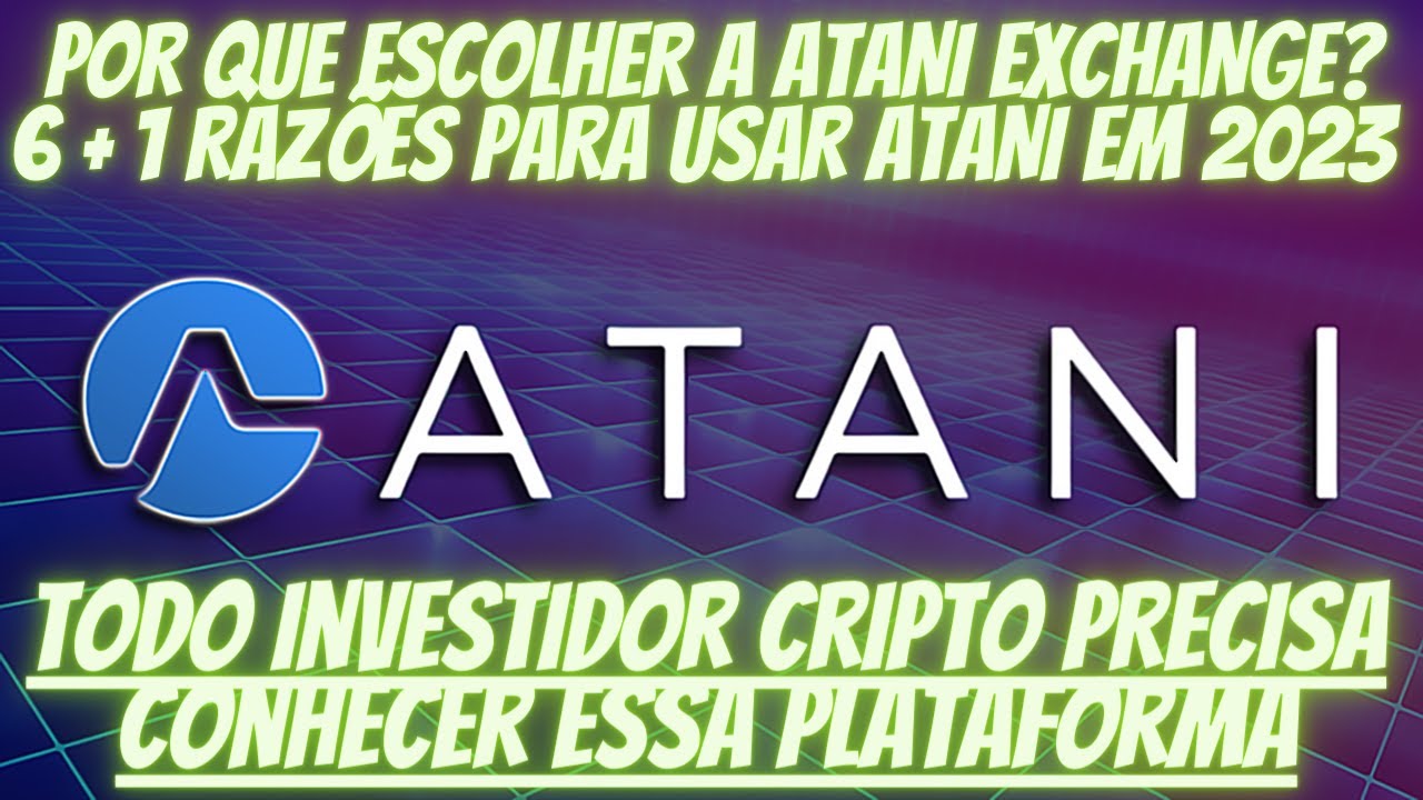💎【 ATANI 】 ATANI EXCHANGE MAIS DE 2000 CRIPTOS Todo Investidor Cripto ...