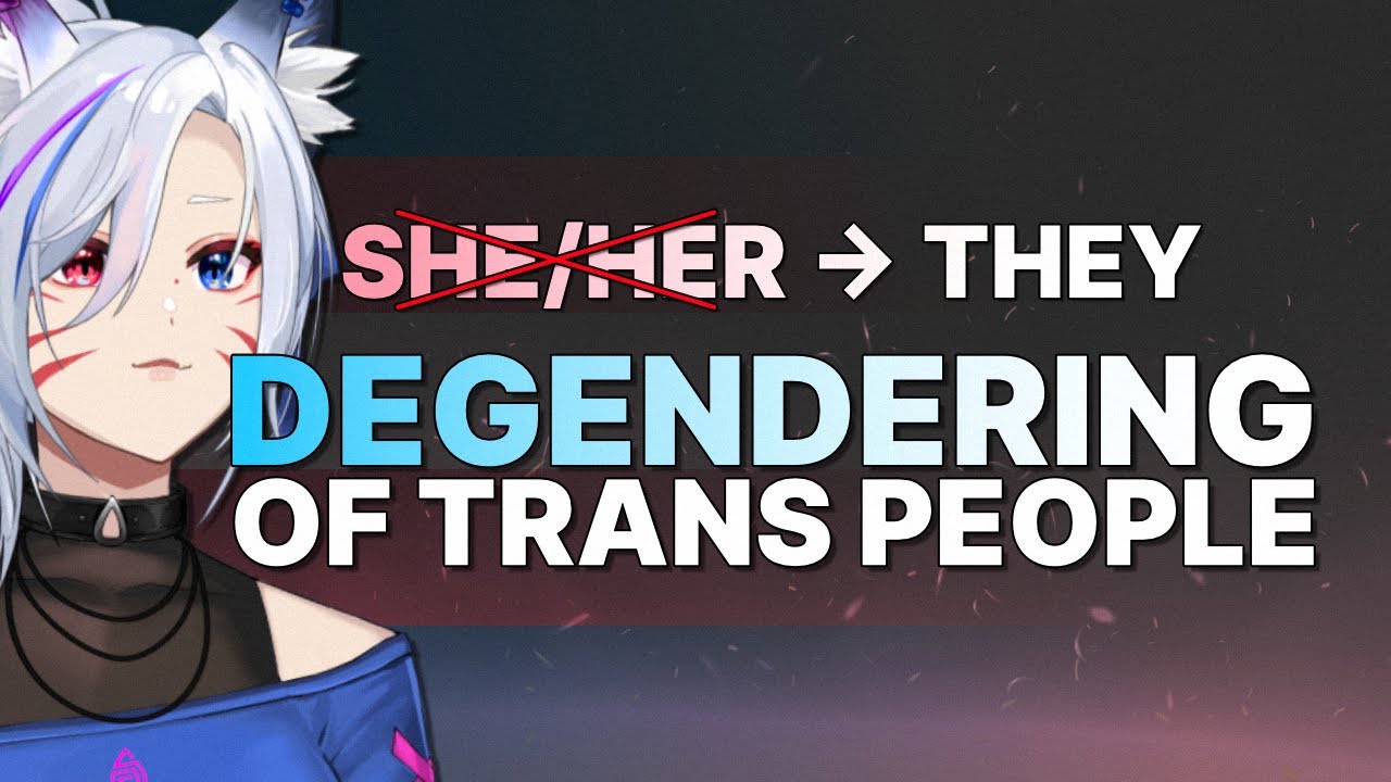 DEGENDERING: Using Gender Neutral pronouns to “other” Trans women - YouTube