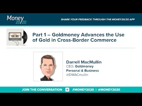 Goldmoney Advances the Use of Gold in X-Border Commerce - YouTube