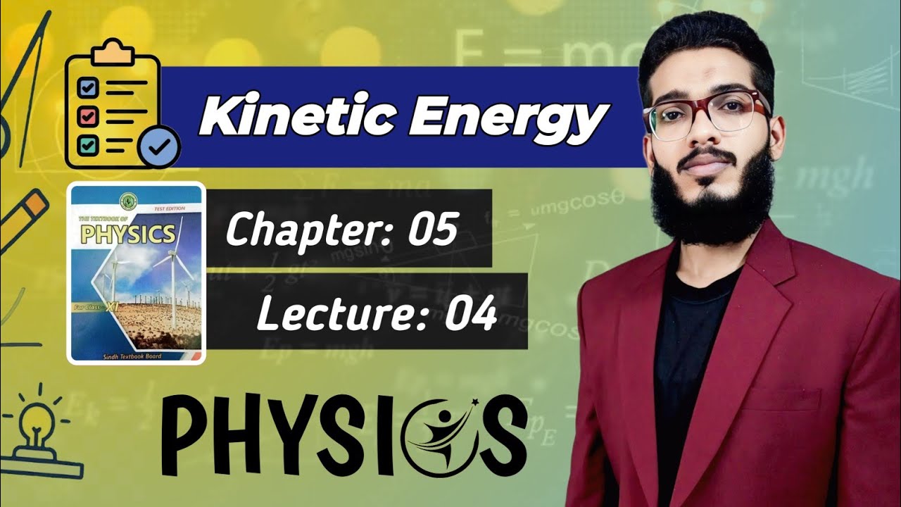 Kinetic Energy | Derivation | Class 11 | Chapter 5 | Lecture 4 Physics ...