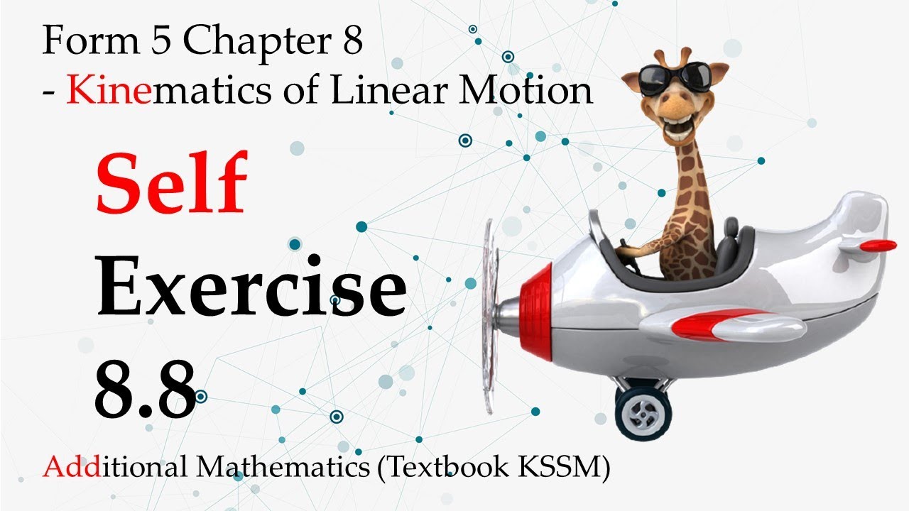 Form 5 Add Maths KSSM Chapter 8 | Self Exercise 8.8 | Kinematics of ...