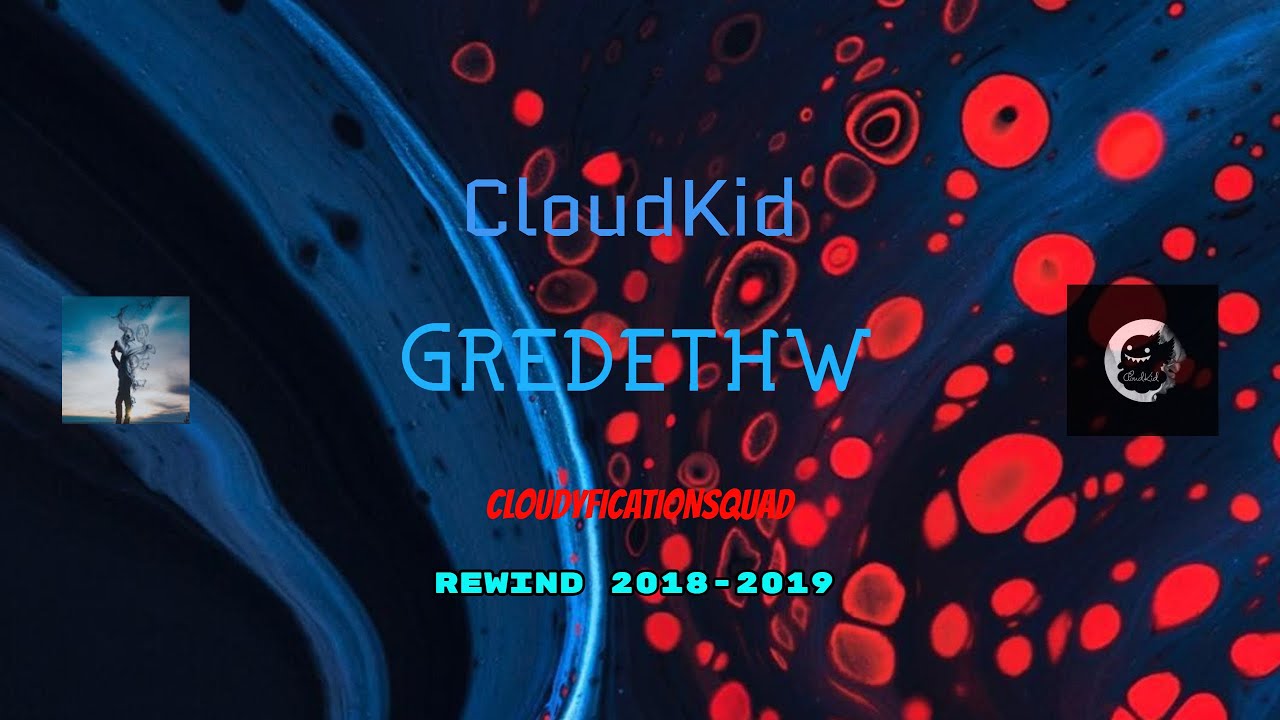 The Cloudkid - Rewind (Cloudkid REWIND 2018 - feat. you ) - YouTube