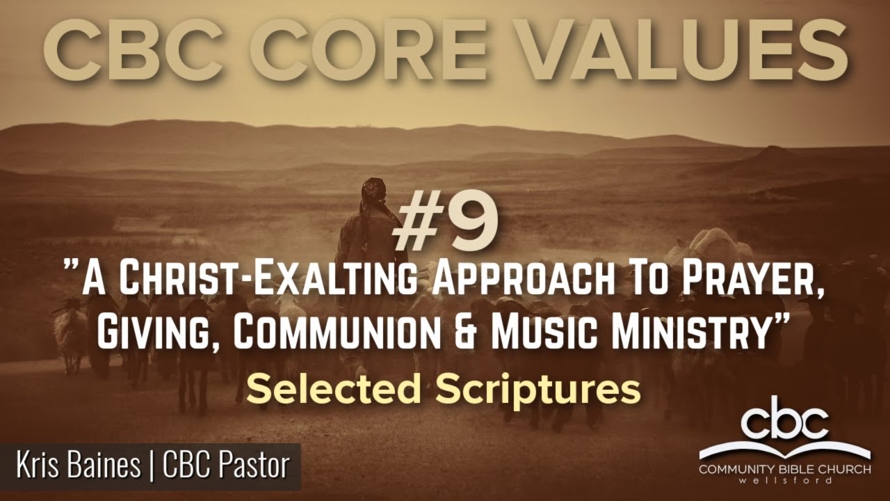 "A Christ-Exalting Approach To... - Core Value #9” [Selected Scriptures ...