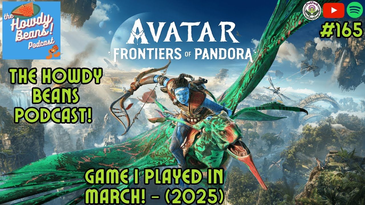 Howdy Beans Main-Quest Ep 165. Games I Played in March (2025) - Avatar ...
