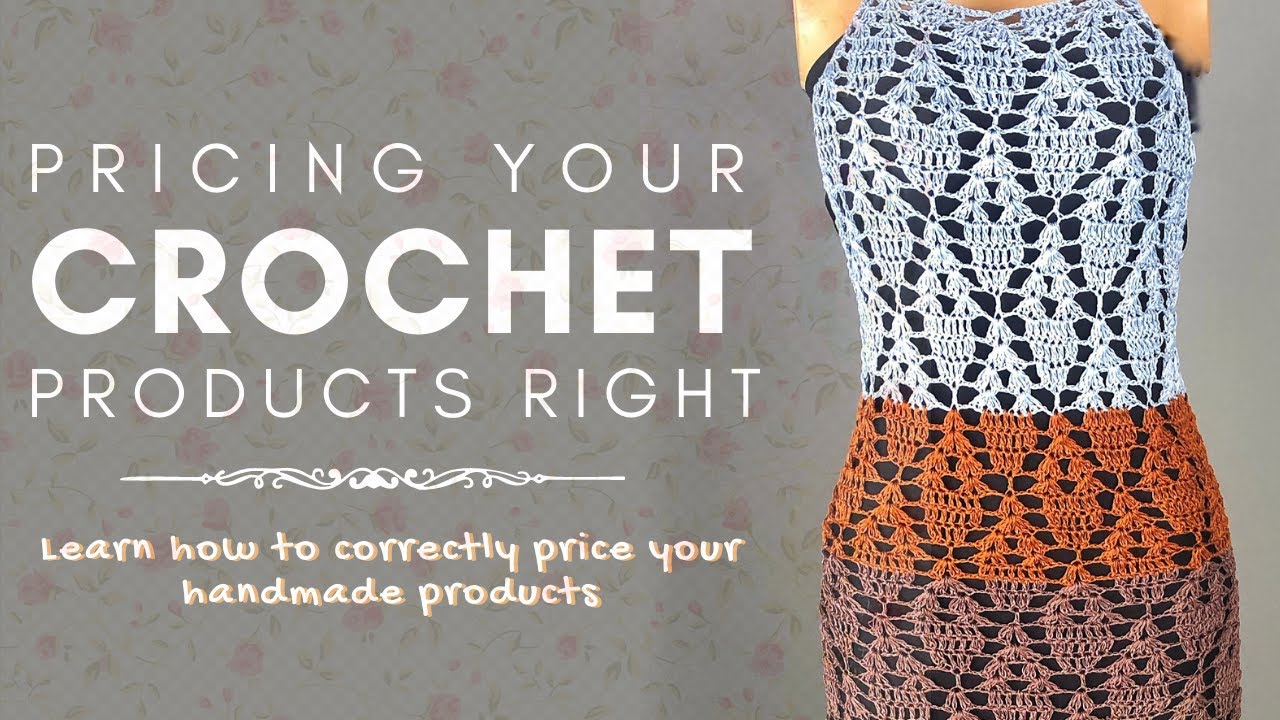 HOW TO PRICE CROCHET PRODUCTS - learn how to correctly price your ...