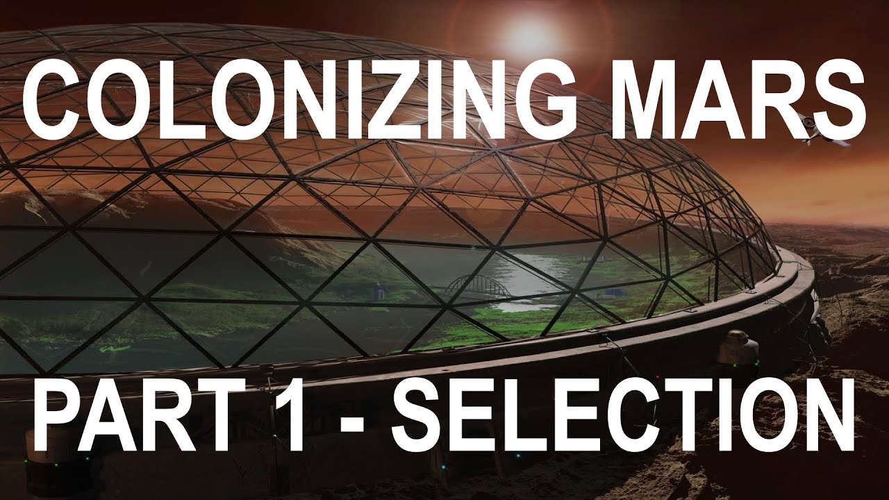 COLONIZING MARS - Pt1 Selection - YouTube