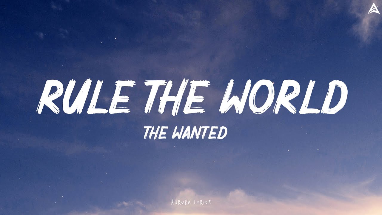 The Wanted - Rule The World ( Lyrics ) - YouTube