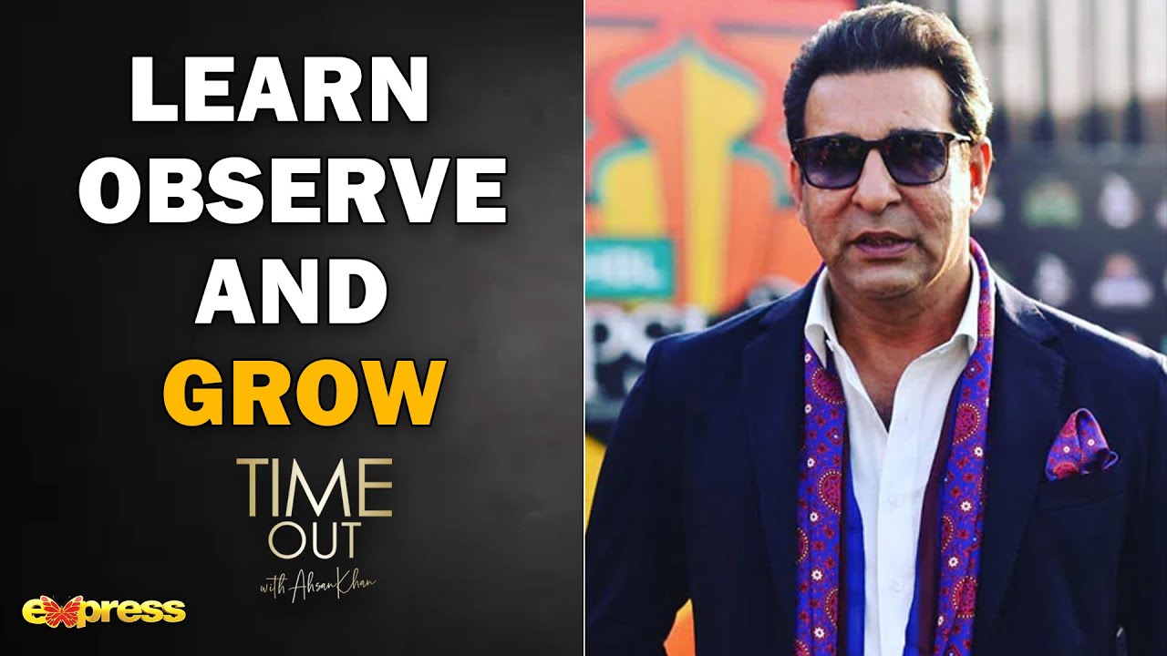 Learn Observe and Grow - Time Out with Ahsan Khan - YouTube