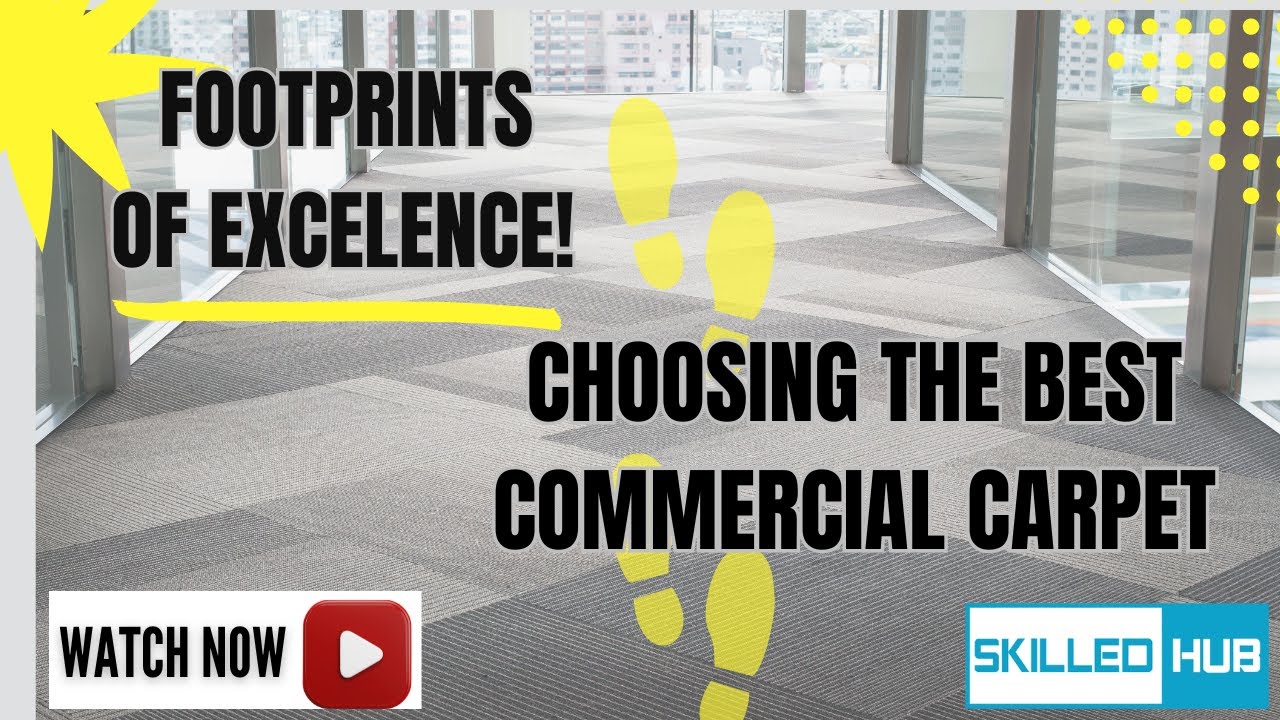 Footprints of Excellence: The Art of Choosing Commercial Carpets ...